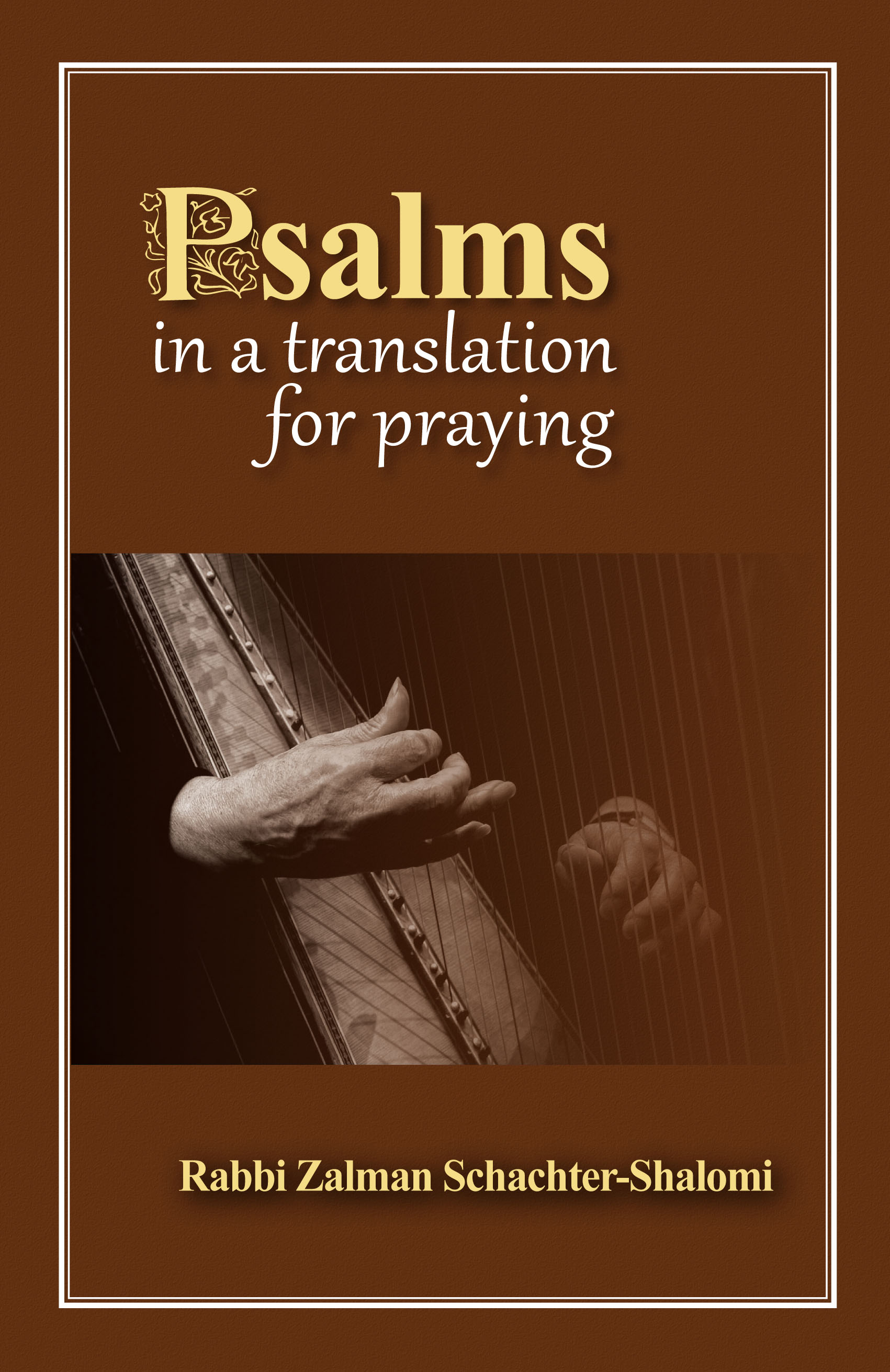Reb Zalman’s “Psalms in a Translation for Praying” is now available ...