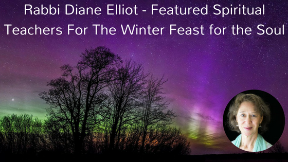 Rabbi Diane Elliot – Featured Spiritual Teachers For The Winter Feast ...